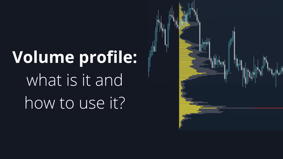 Volume profile: what is it and how to use it? | Bikotrading Academy